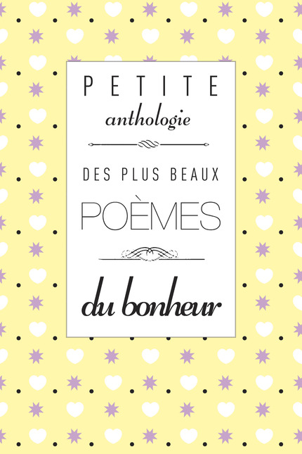 Leduc.s éditions : Petite anthologie des plus beaux poèmes du bonheur ...