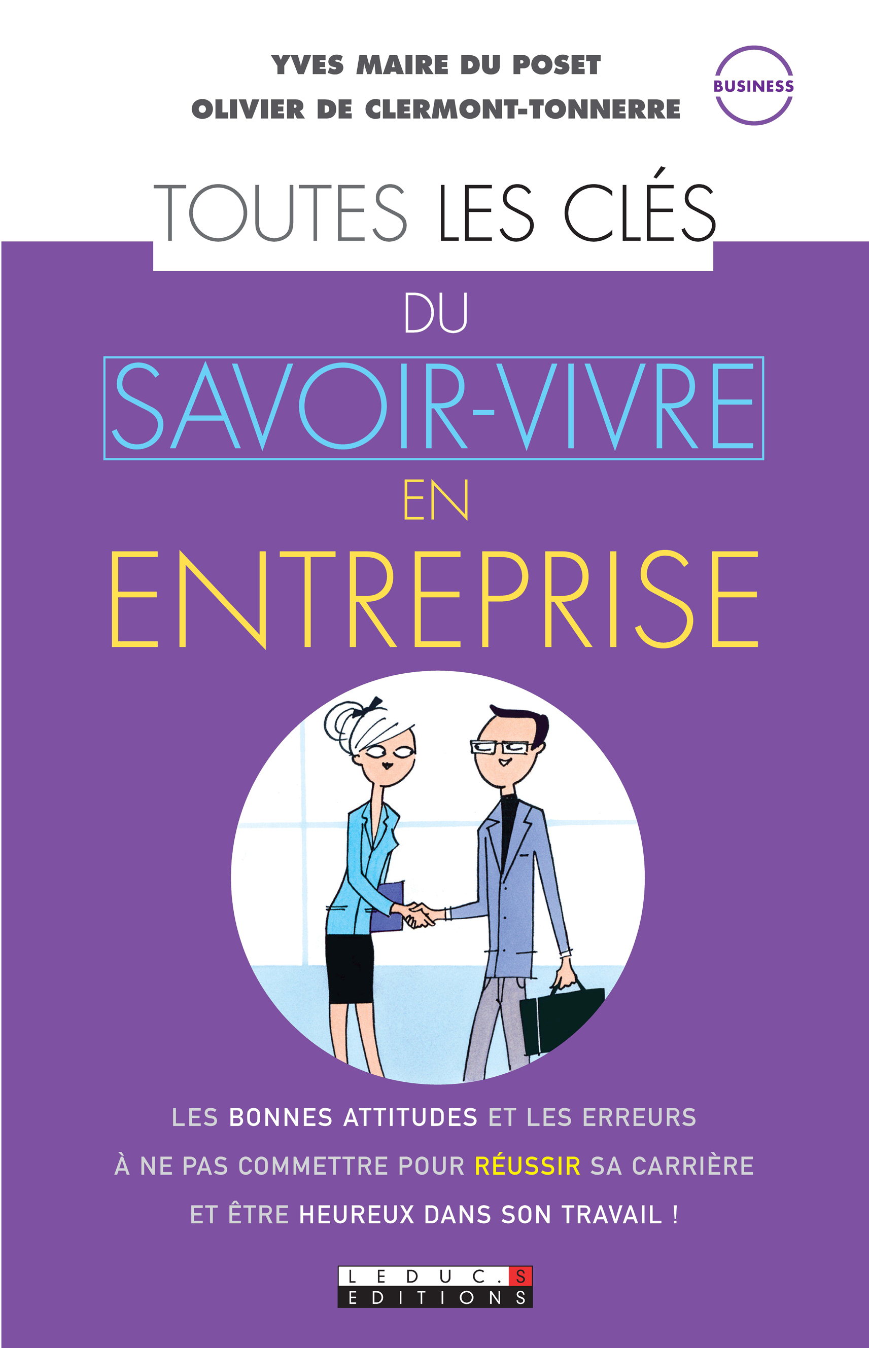 Toutes les clés du savoir-vivre en entreprise - Les bonnes attitudes et ...