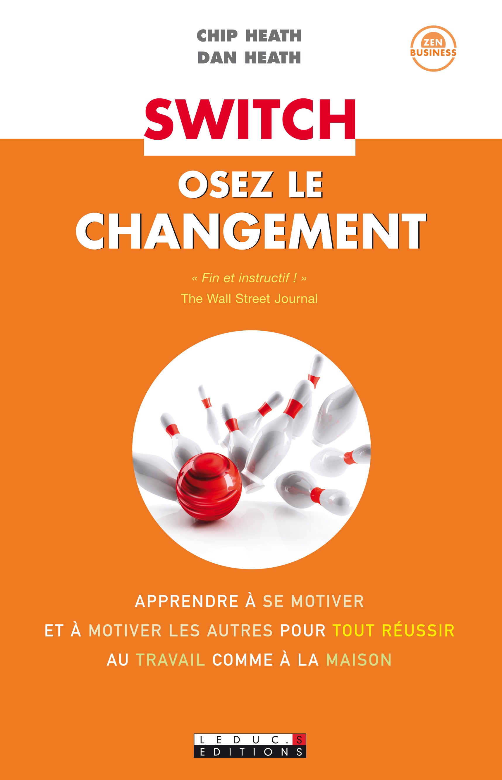 Switch, osez le changement - Apprendre à se motiver et à motiver les ...