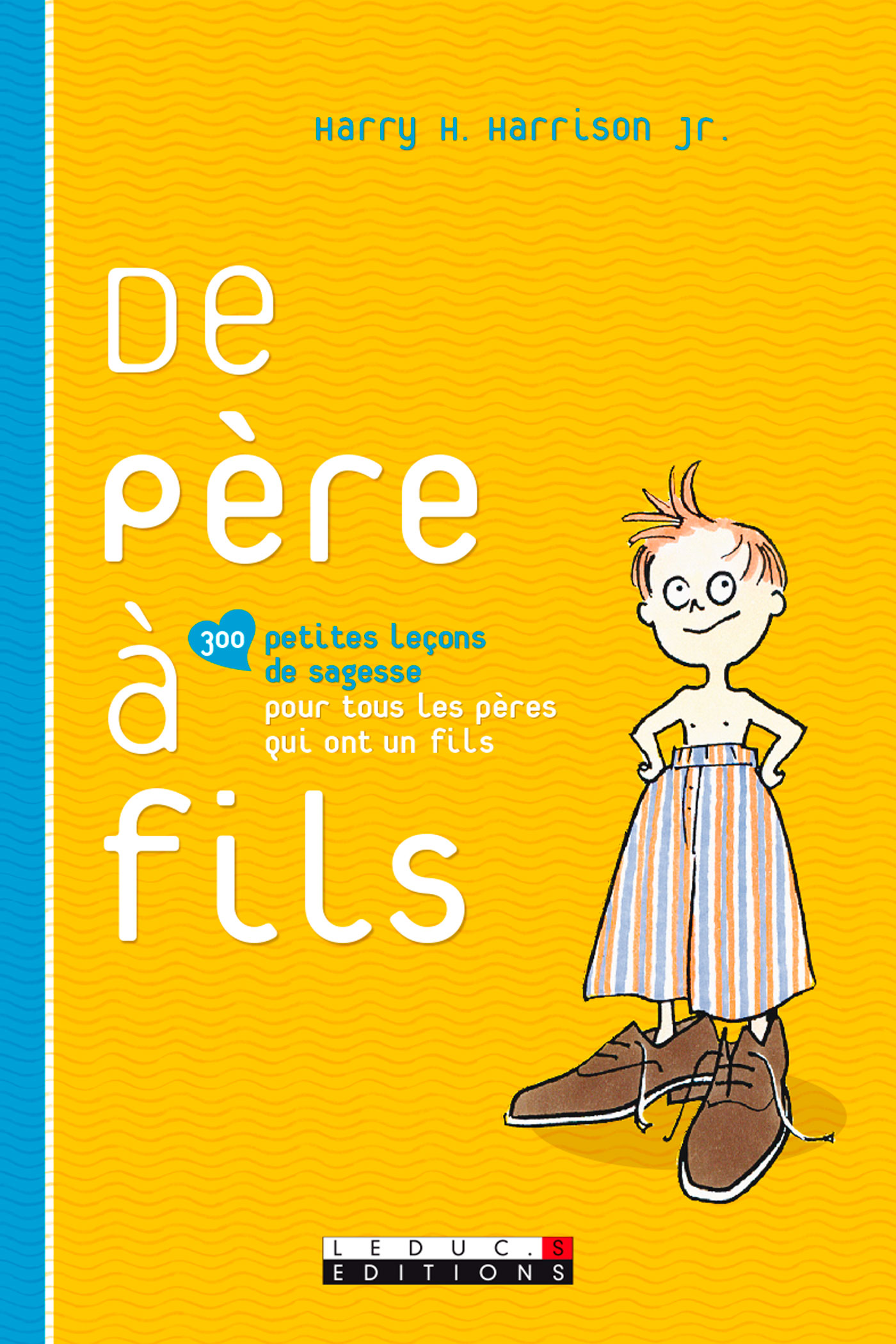 De père à fils - 300 petites leçons de sagesse pour tous les papas qui ...