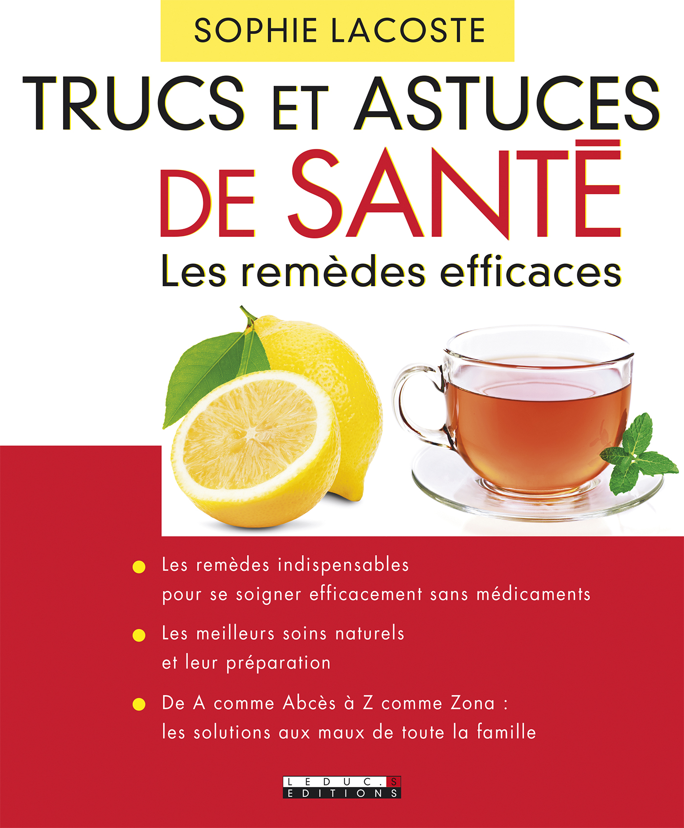 Trucs et astuces de santé - Les remèdes efficaces - Sophie Lacoste ... Trucs et astuces de santé - Les remèdes efficaces - Sophie Lacoste ...