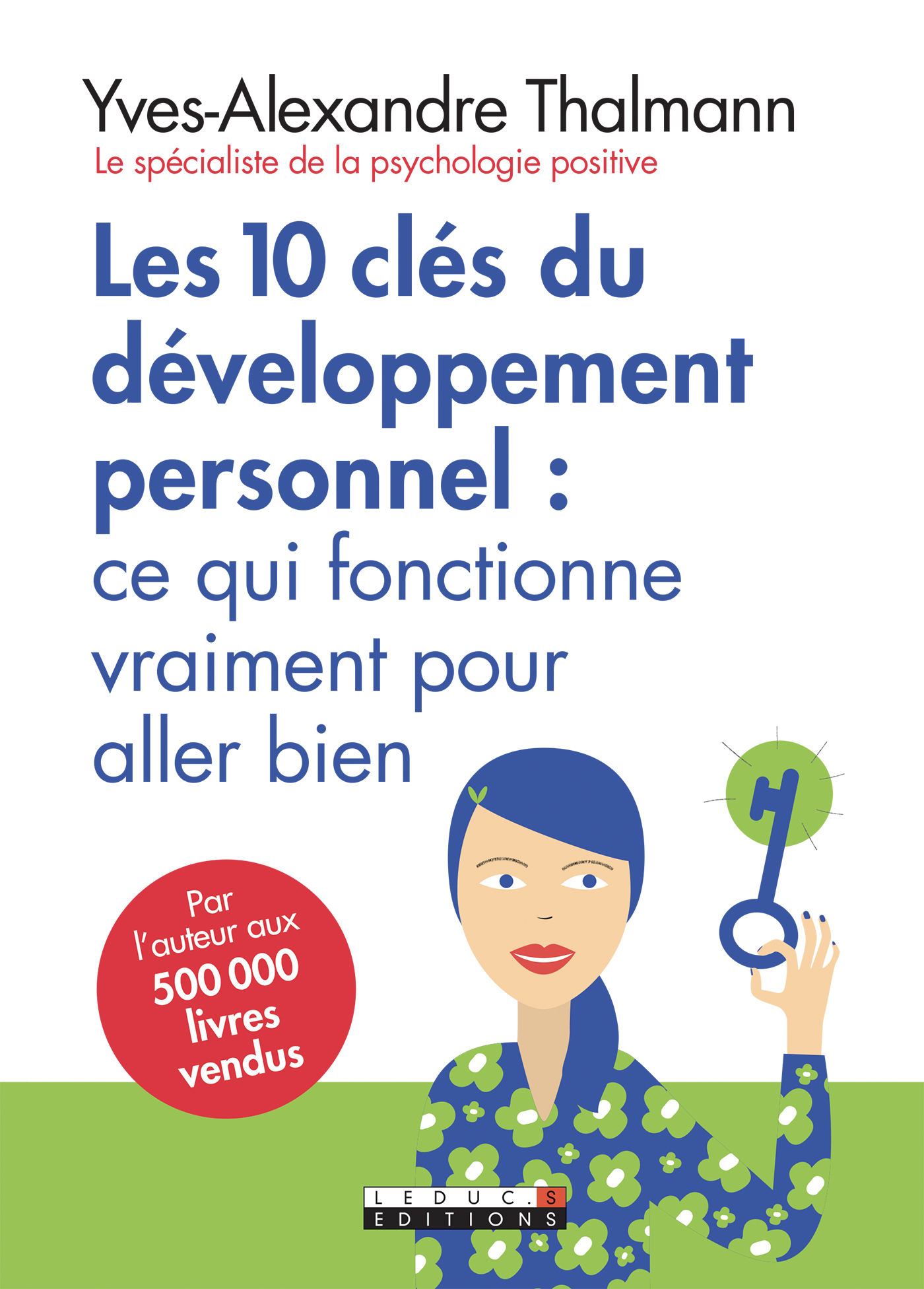 Les 10 clés du développement personnel - Ce qui fonctionne vraiment pour aller bien - Yves ...