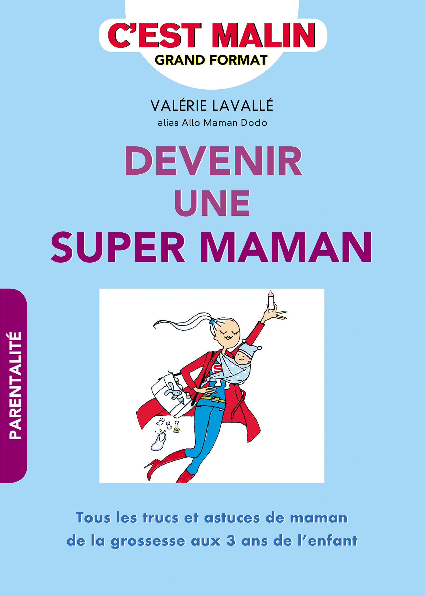 Devenir une super maman, c'est malin - Tous les trucs et astuces de ...