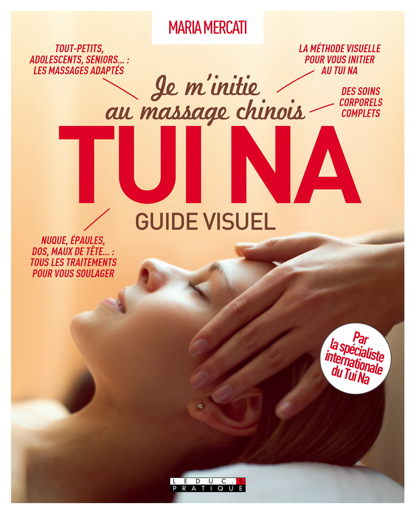 Je m'initie au massage chinois Tui Na, guide visuel - La méthode ...