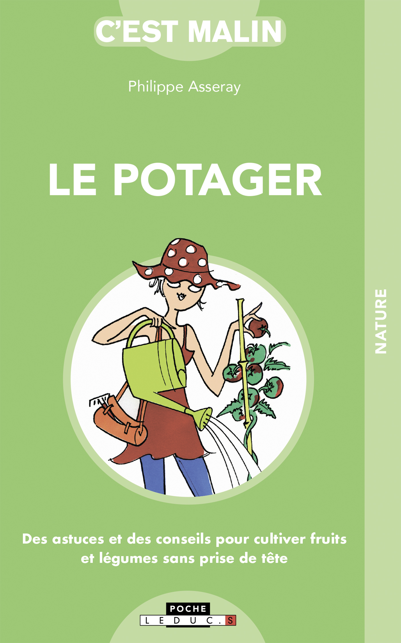 Le potager malin - Des astuces et des conseils pour cultiver fruits et ...