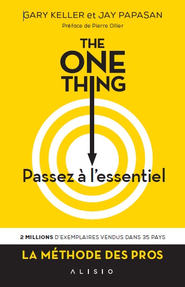 The One Thing - Passez à l'essentiel ! - Gary Keller, Jay Papasan ...