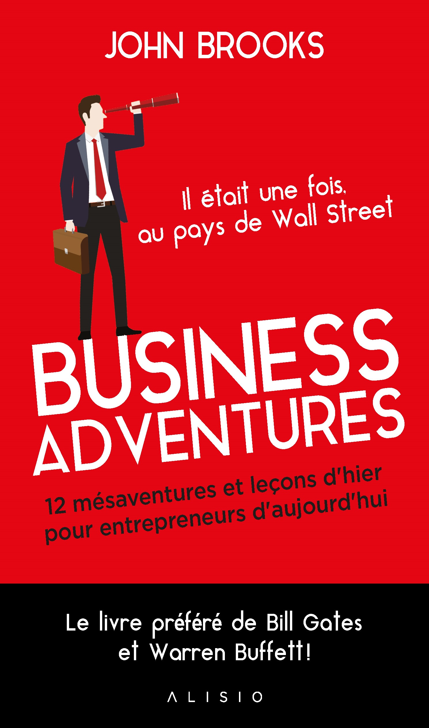 Business adventures - 12 mésaventures et leçons d'hier pour ...