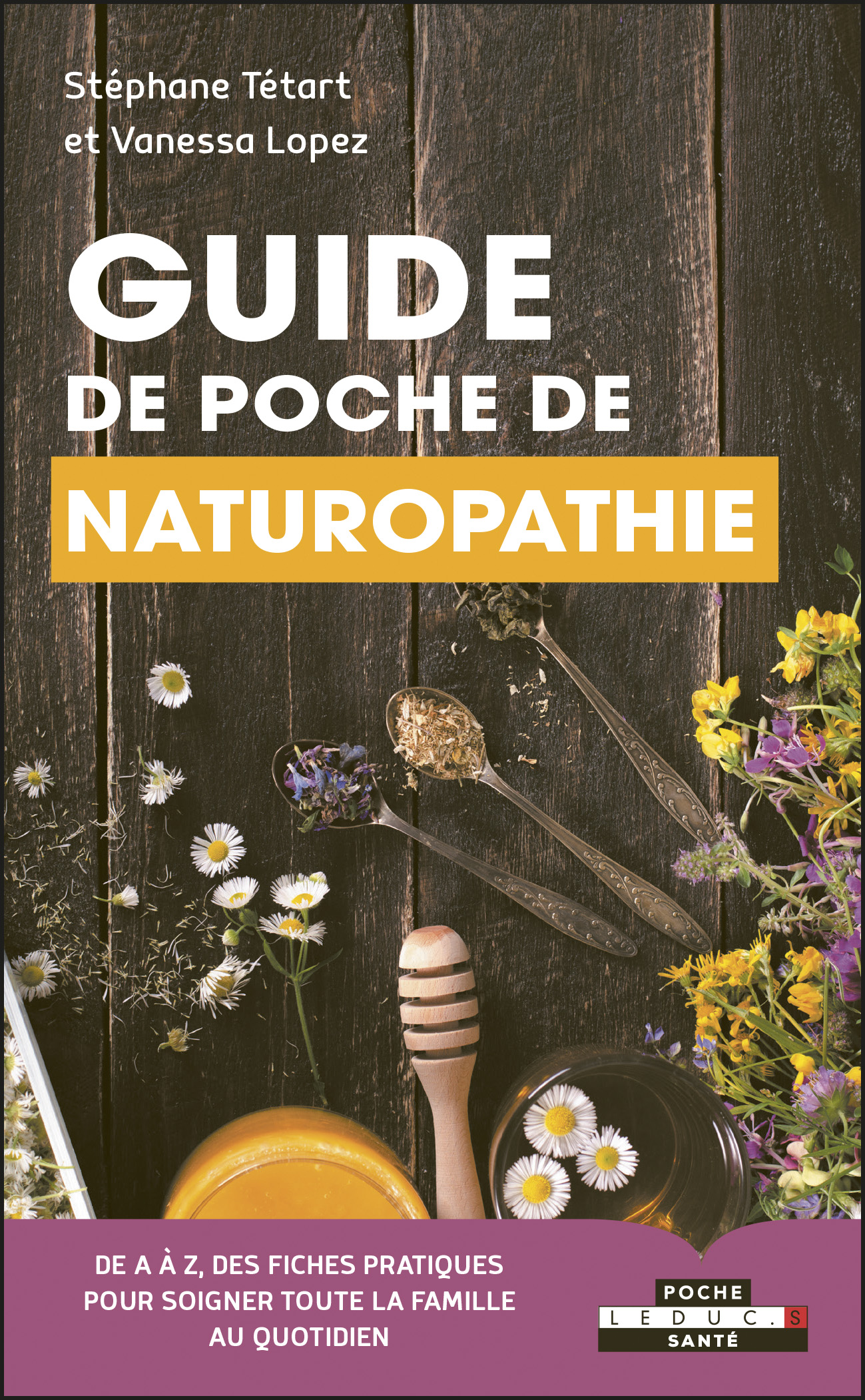 Guide de poche de naturopathie - De A à Z, des fiches pratiques pour ...