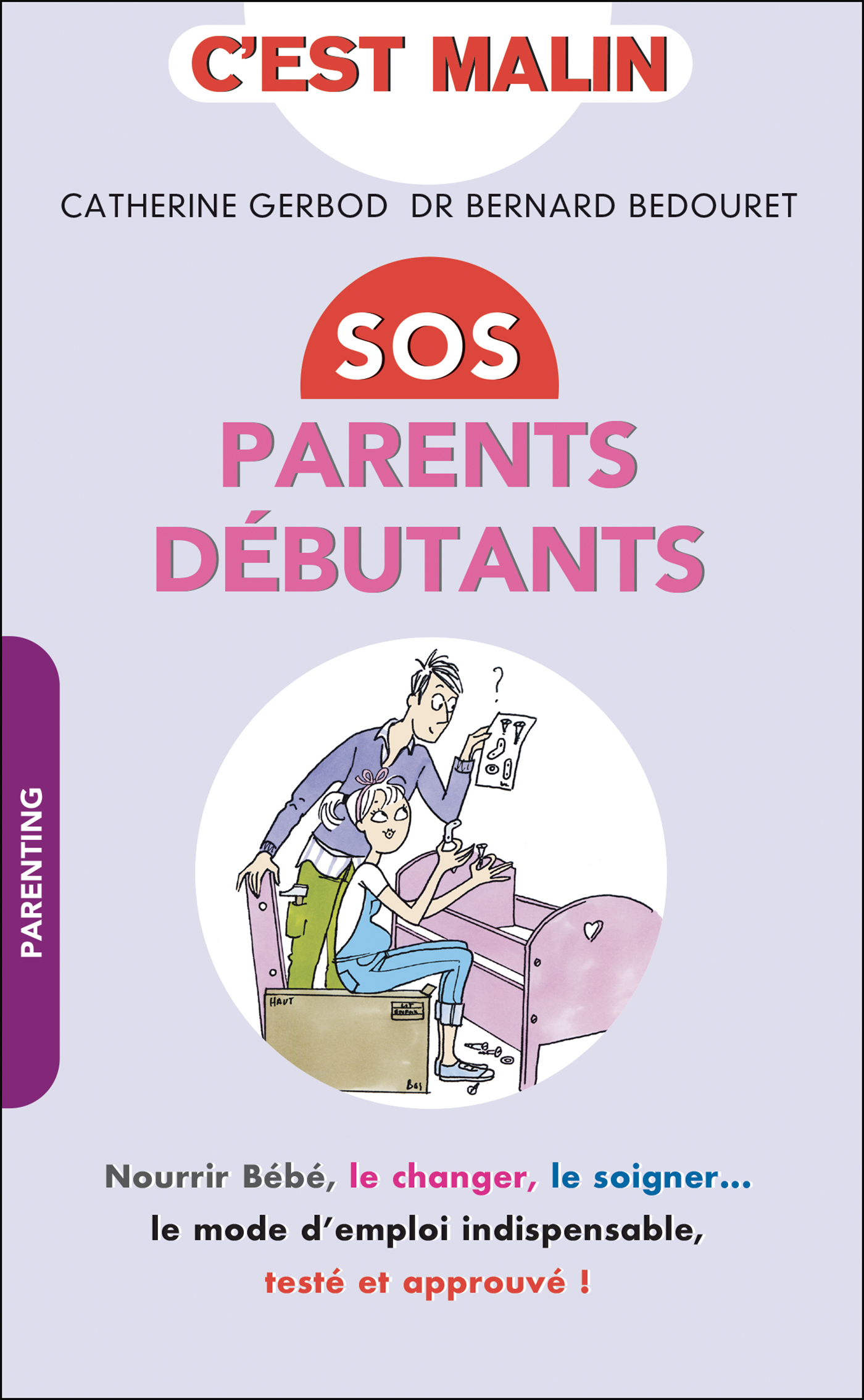 SOS parents débutants, c'est malin - Nourrir Bébé, le changer, le ...