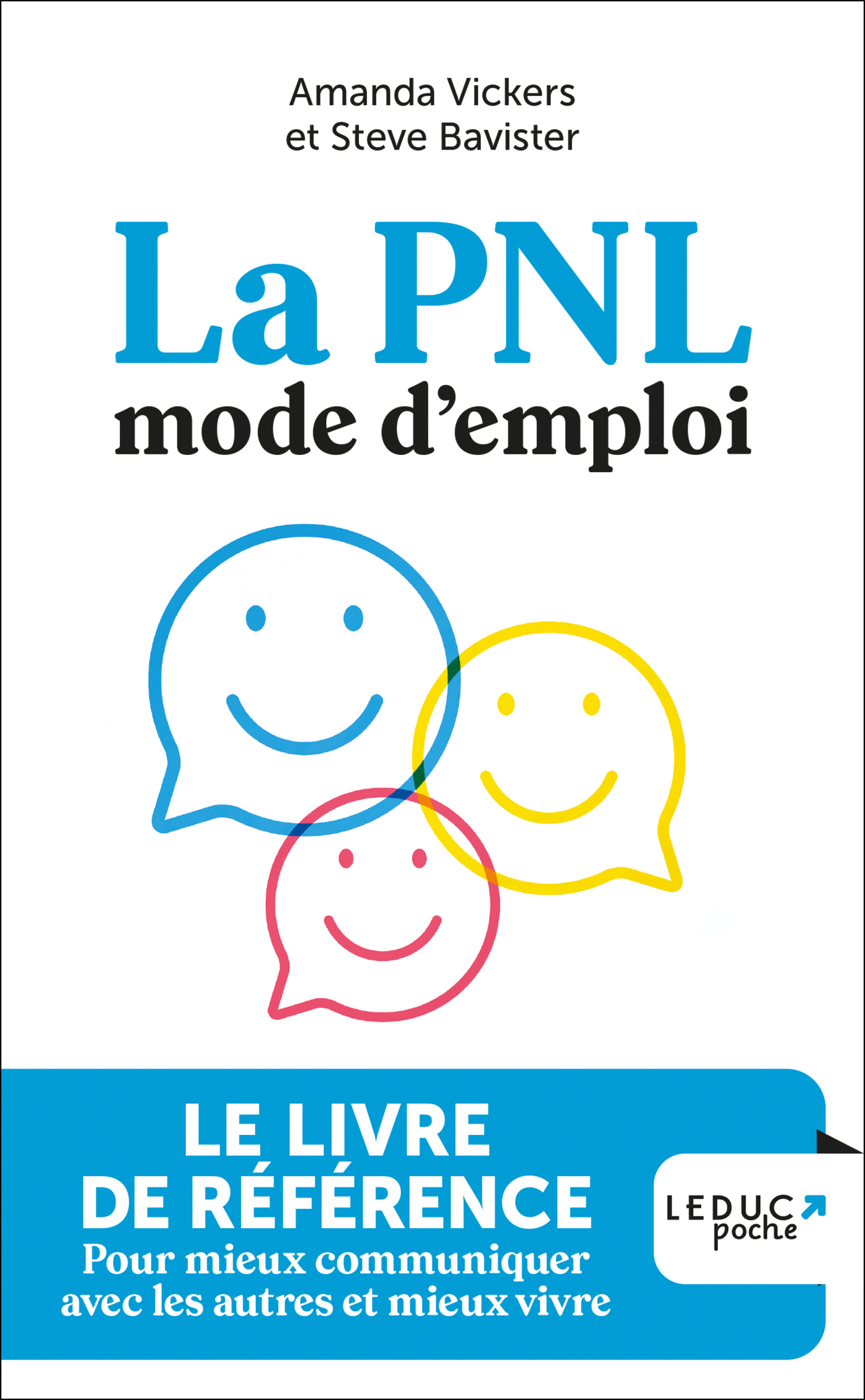 La PNL mode d'emploi - LE LIVRE DE RÉFÉRENCE Pour mieux communiquer avec les autres et mieux ...