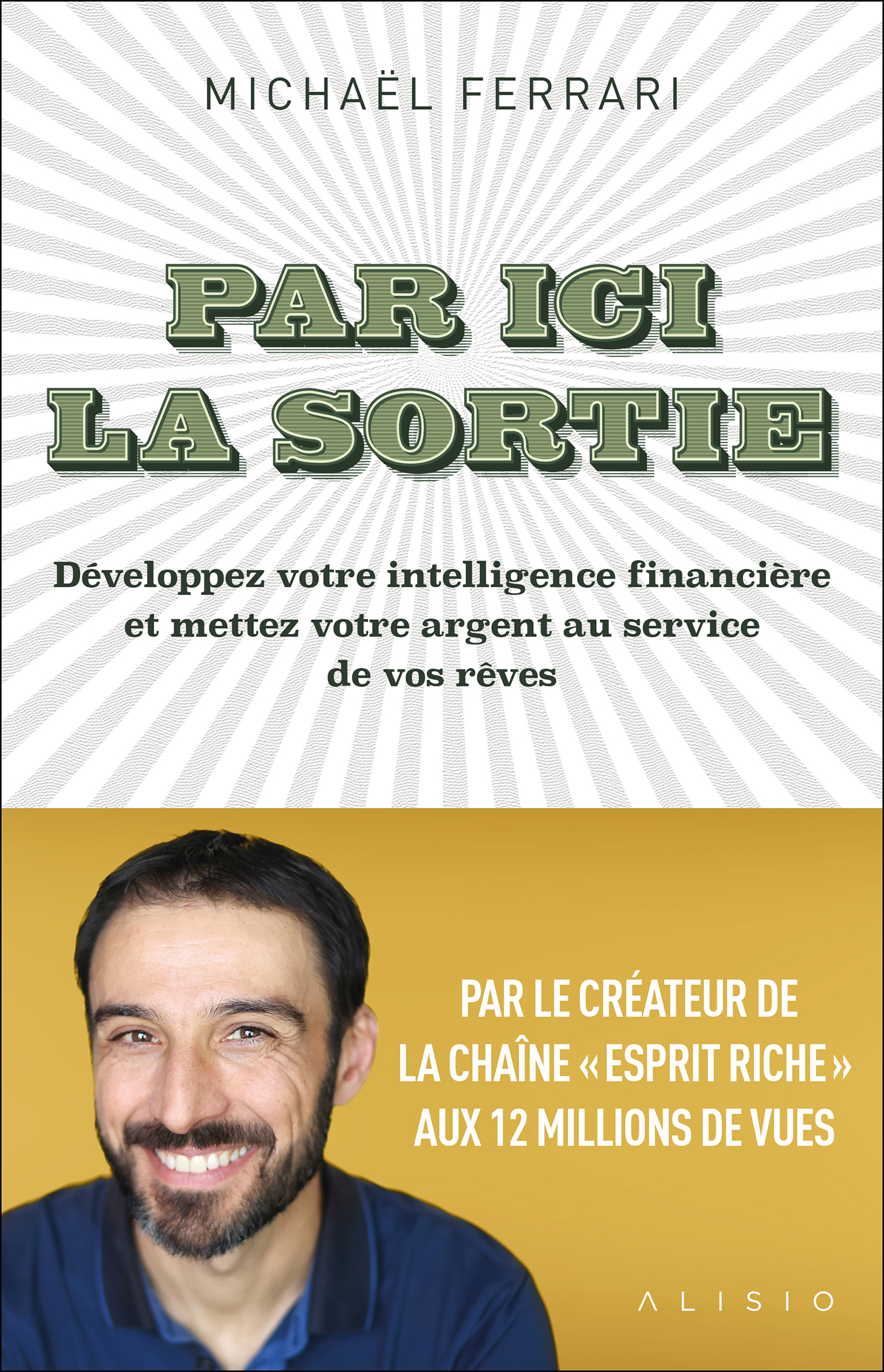 Par ici la sortie - Développez votre intelligence fi nancière et mettez ...