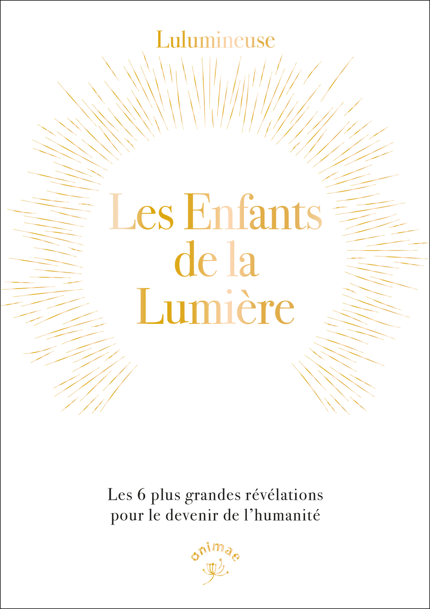 Les enfants de la lumière - Les 6 plus grandes révélations pour le ...