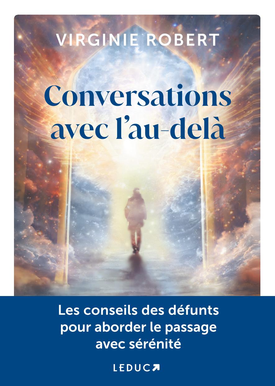 Conversations avec l'au-delà - - Virginie Robert (EAN13 : 9791028527518 ...