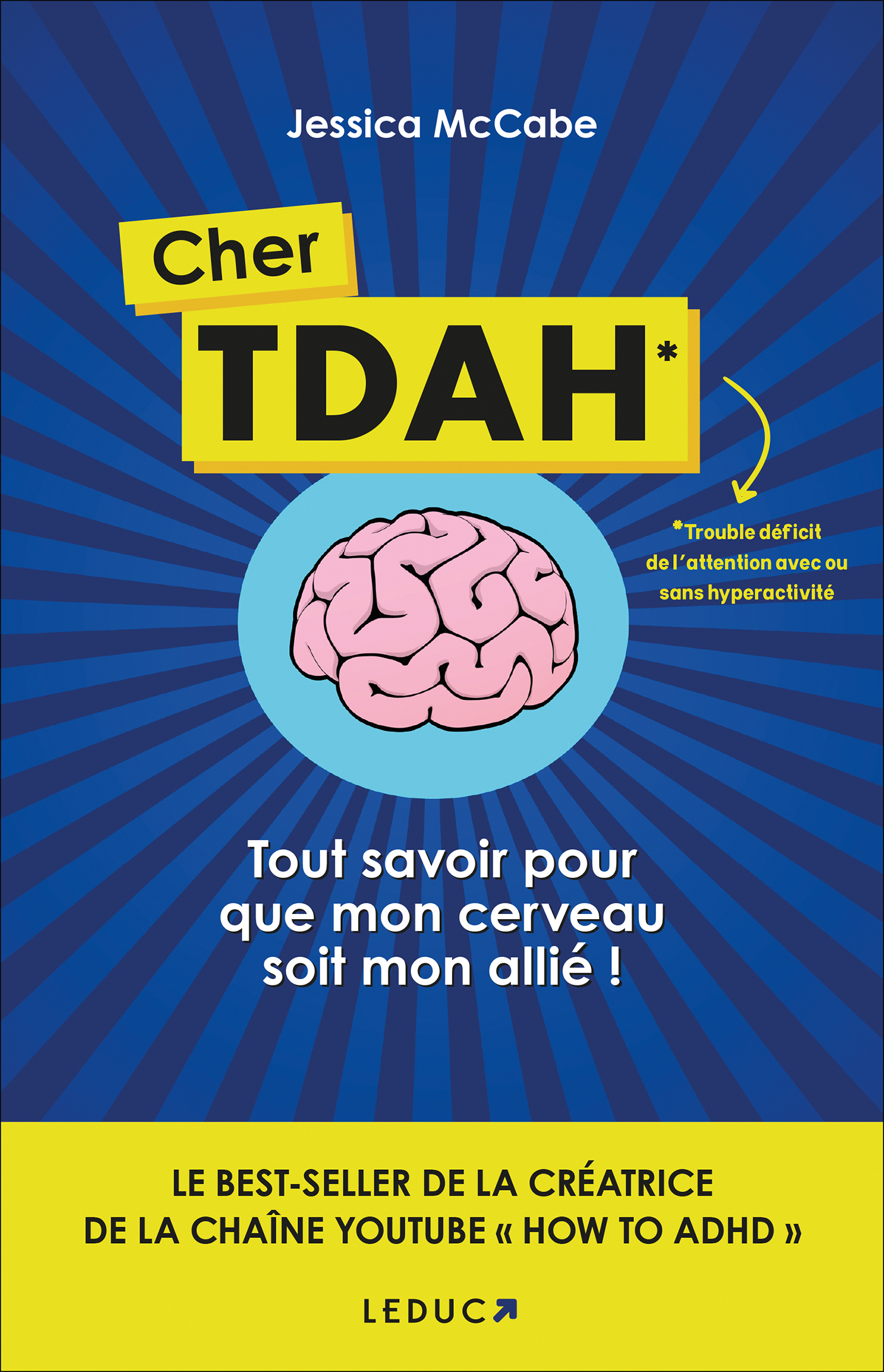 Cher TDAH - Tout savoir pour que mon cerveau soit mon allié ! - Jessica ...