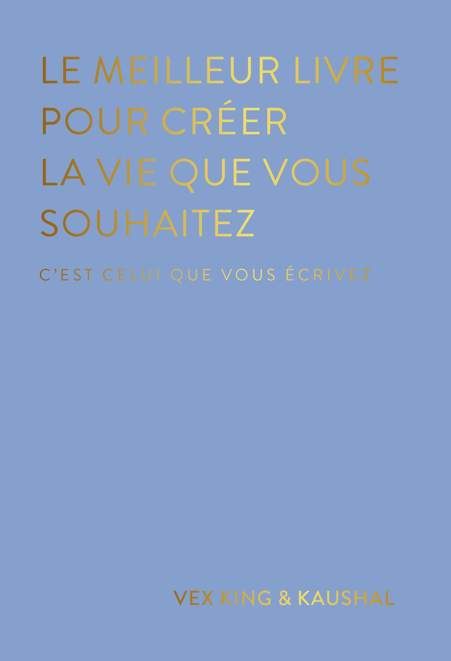 Le meilleur livre pour créer la vie dont tu rêves - C'est celui que ...