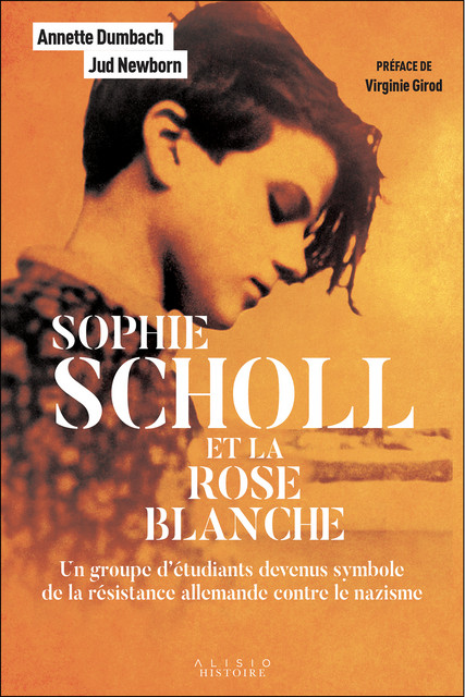 Sophie Scholl et la Rose Blanche - Un groupe d’étudiants devenus ...