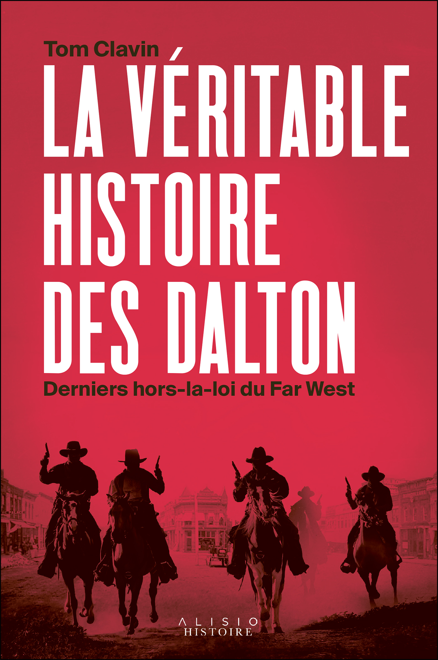 La véritable histoire des Dalton, derniers hors-la-loi du Far West ...
