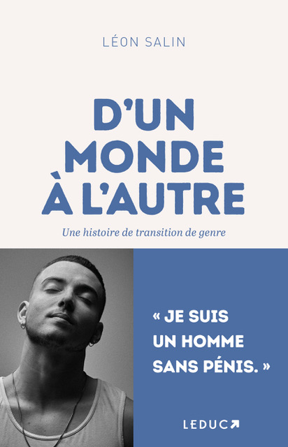 D'un monde à l'autre - Une histoire de transition de genre - Léon Salin (EAN13 : 9791028532659 ...